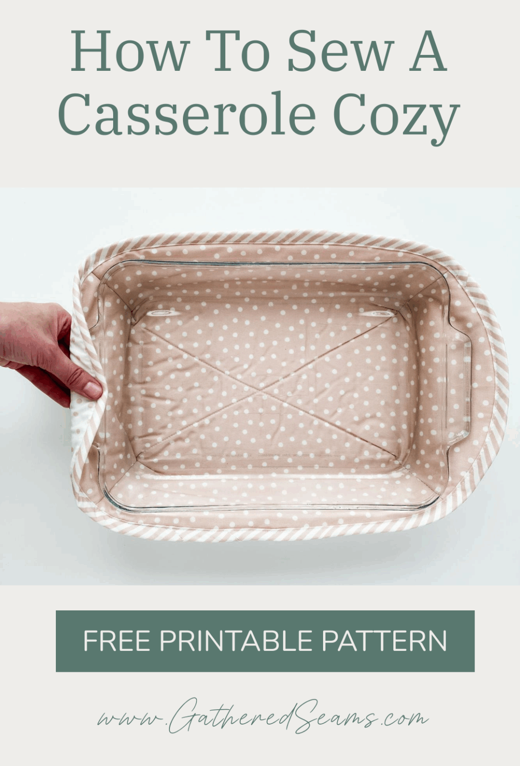 How To Sew a Rectangular Casserole Cozy (free pattern) - Gathered Seams