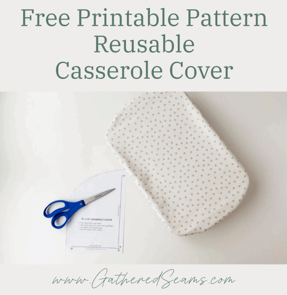 4 Types of Reusable Covers To Sew | Free Patterns - Gathered Seams