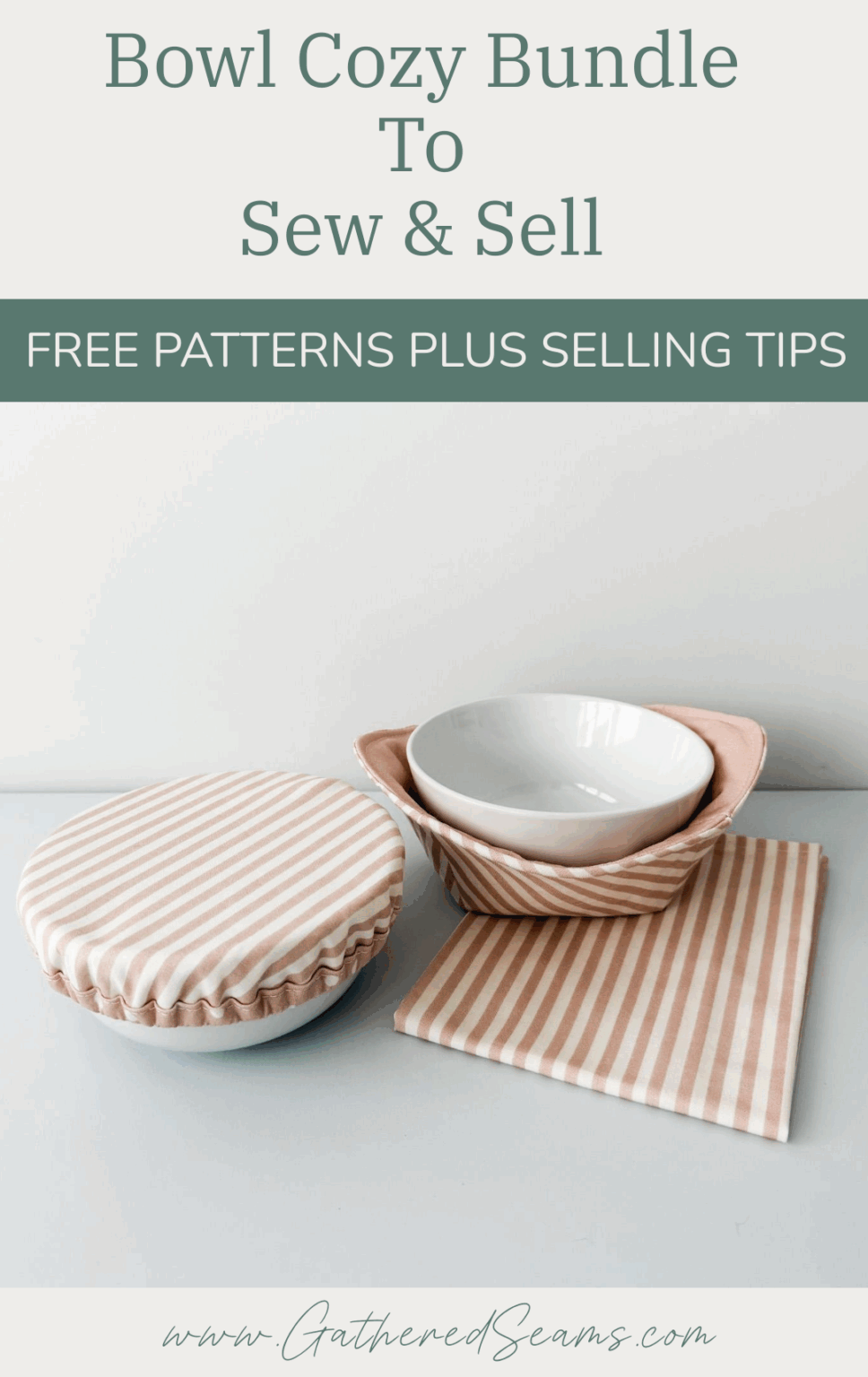 Bowl Cozy Bundle to Sew & Sell | Free Printable Patterns - Gathered Seams