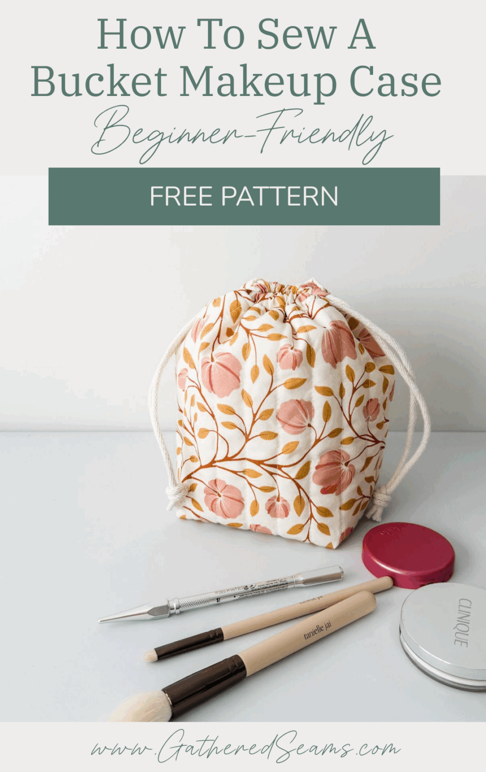 How To Sew A Bucket Makeup Bag | Free Sewing Pattern - Gathered Seams