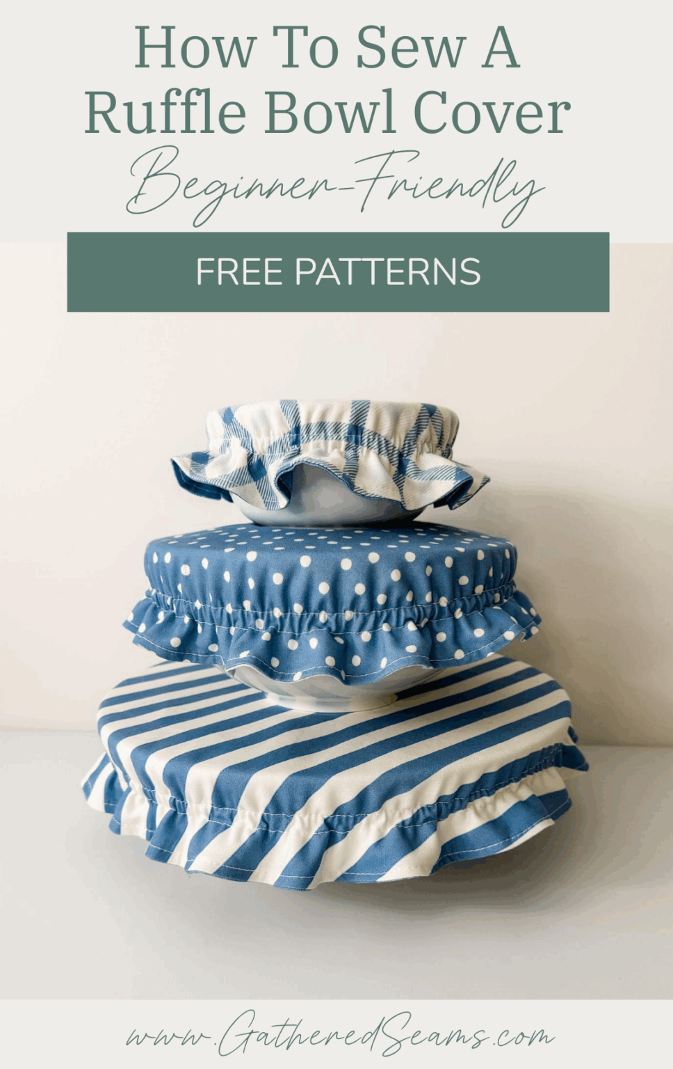 How To Sew Ruffle Bowl Covers - Gathered Seams
